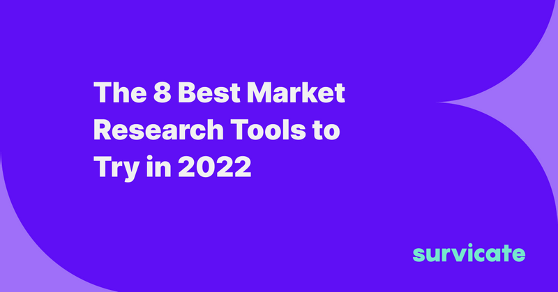 The 8 Best Market Research Tools to Try in 2022